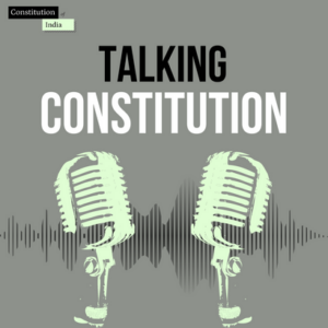Podcasts - Constitution of India